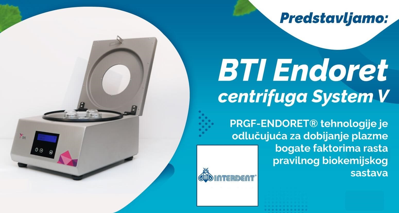 Predstavljamo: BTI Endoret centrifuga System V - Stomatologija.me